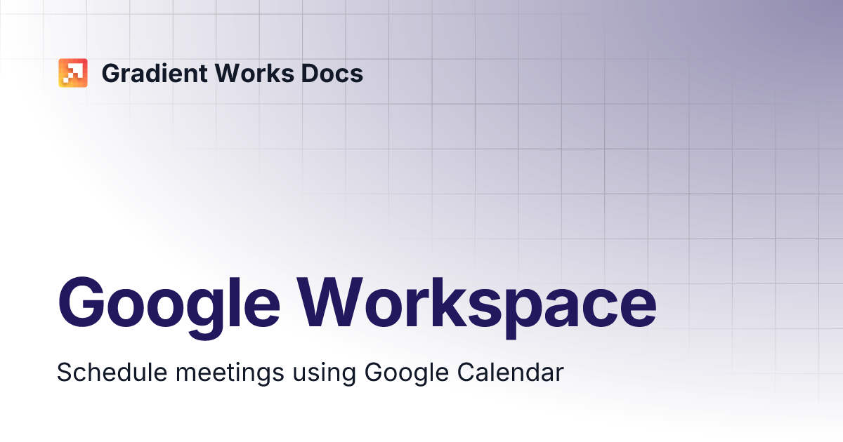Google Workspace | Gradient Works Docs