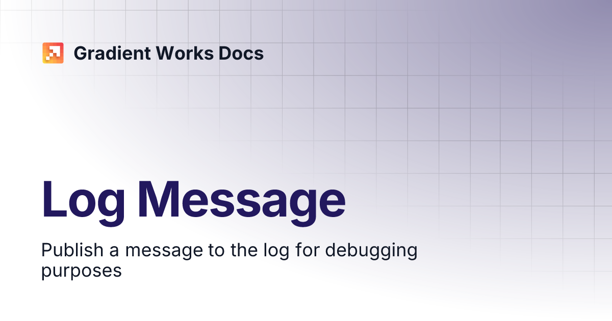 Log Message | Gradient Works Docs